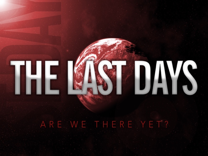 The Last Days – Faith Temple Ministries